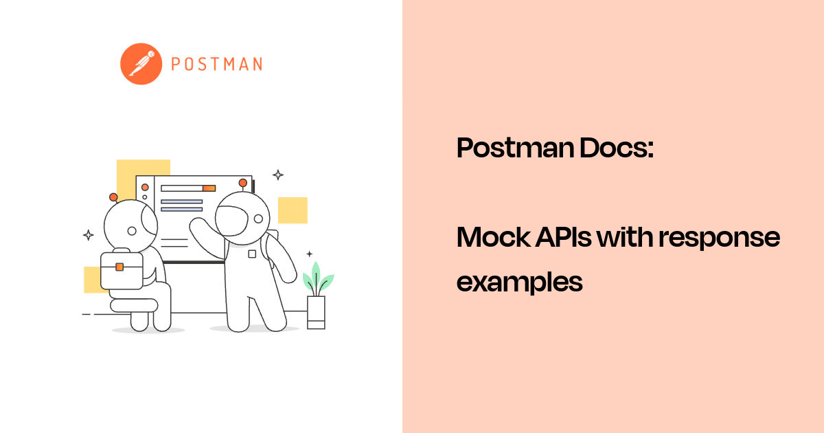 Mock APIs with response examples | Postman Docs